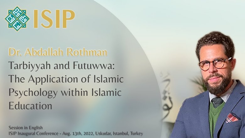 Tarbiyyah & Futuwwa: The Application of Islamic Psychology within ...